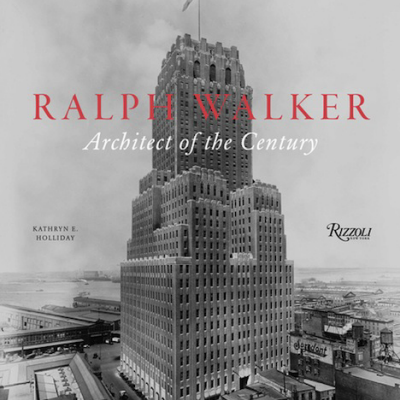 Ralph Walker: America's Most Underrated Architect - Core77