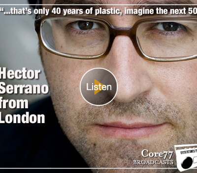 Core77 Broadcasts: Hector Serrano from London